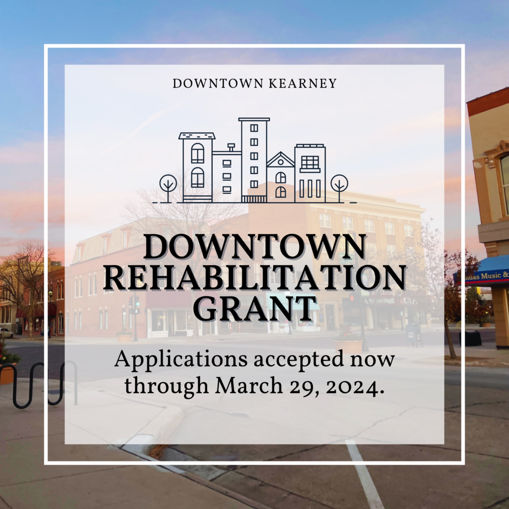 2024 Downtown Rehabilitation Grant - Downtown Kearney 2024 Downtown Rehabilitation Grant - Downtown Kearney